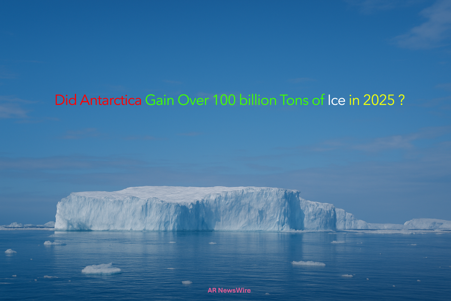 Did Antarctica Gain Over 100 billion Tons of Ice in 2025? The Facts ...